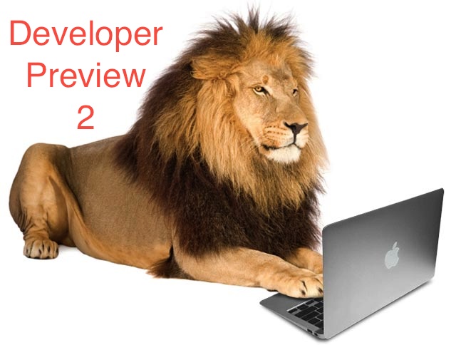Apple's Mac OS X 10 Lion Developer Preview 2 Available for Developers ...