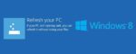 [Tutorial] How To Refresh Windows 8 - The Tech Journal